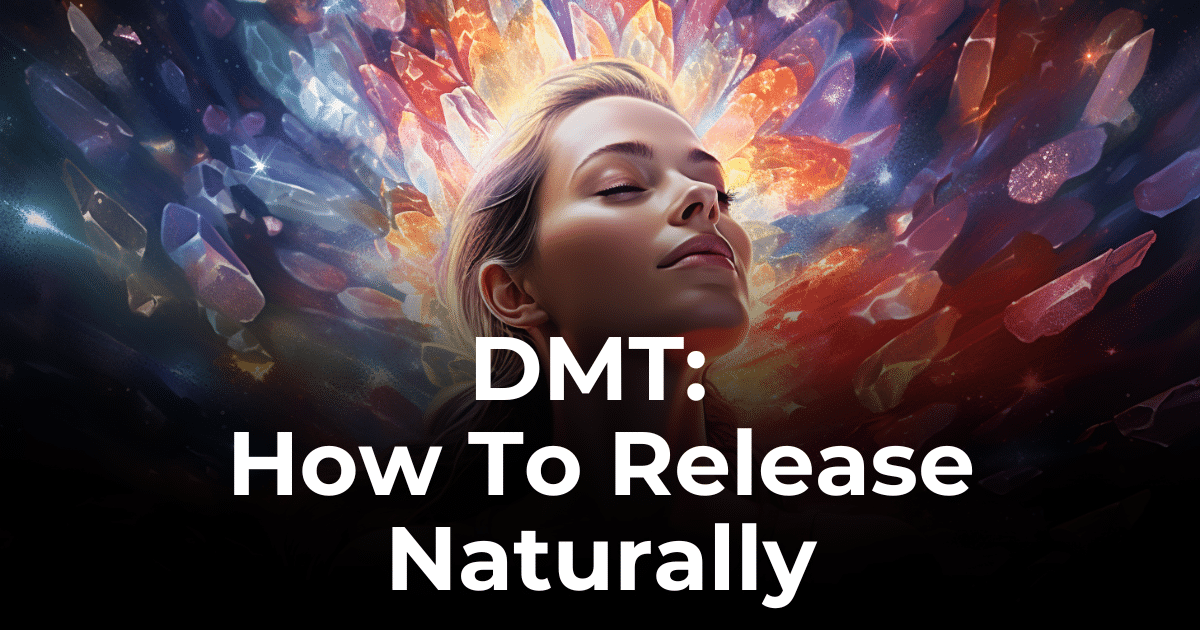 DMT: How To Release Naturally - Elizabeth April