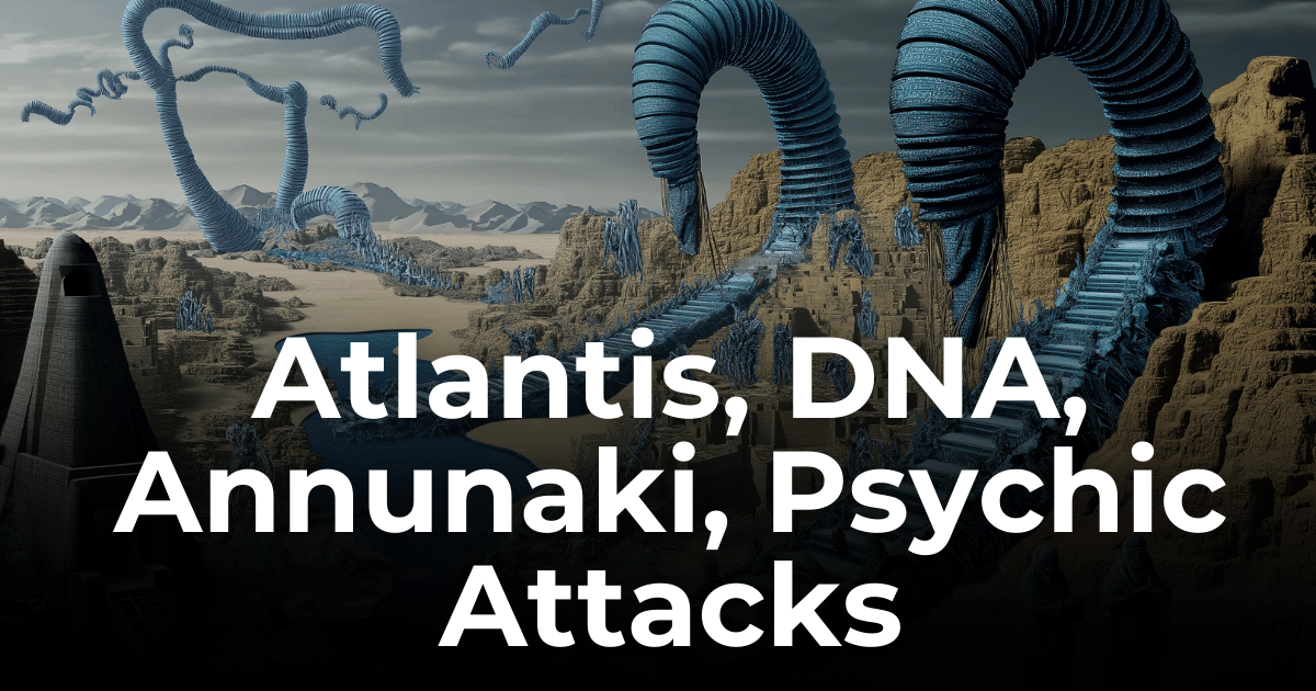 Atlantis, DNA, Annunaki, Psychic Attacks - Elizabeth April