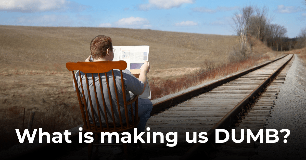 What Is Making Us DUMB? - Elizabeth April